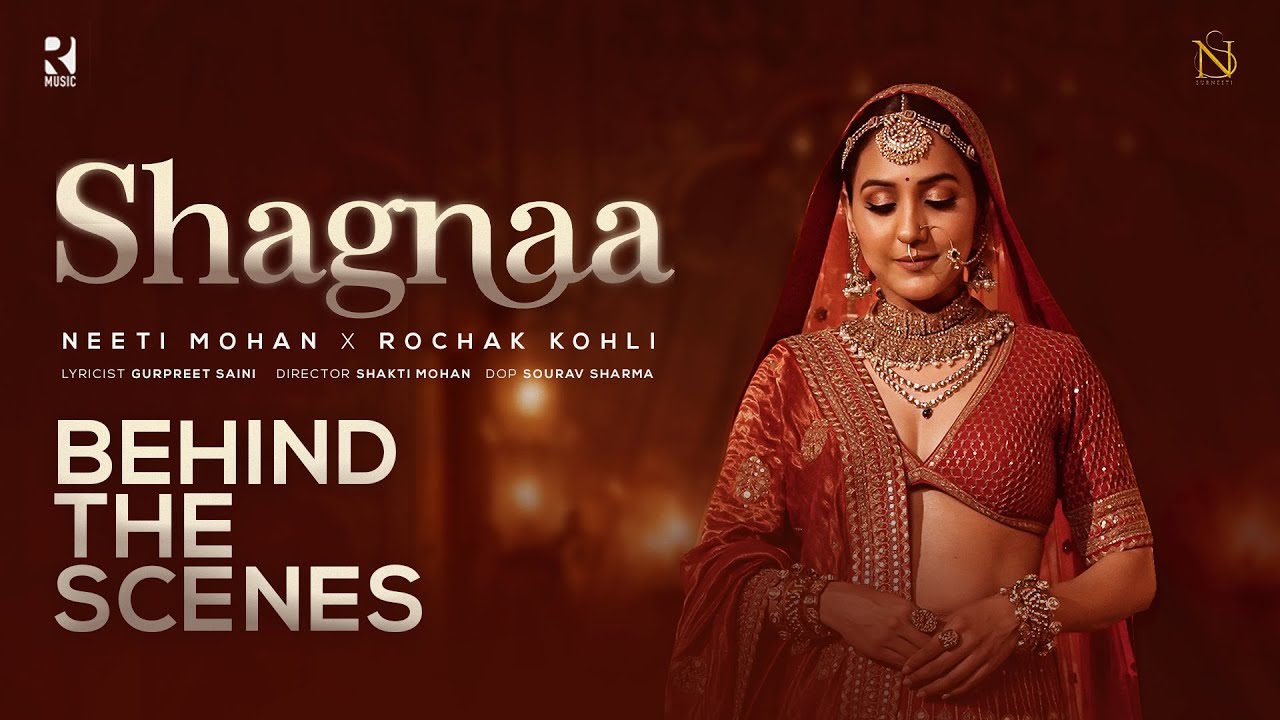 MAKING OF SHAGNAA | NEETI MOHAN | ROCHAK KOHLI - YouTube