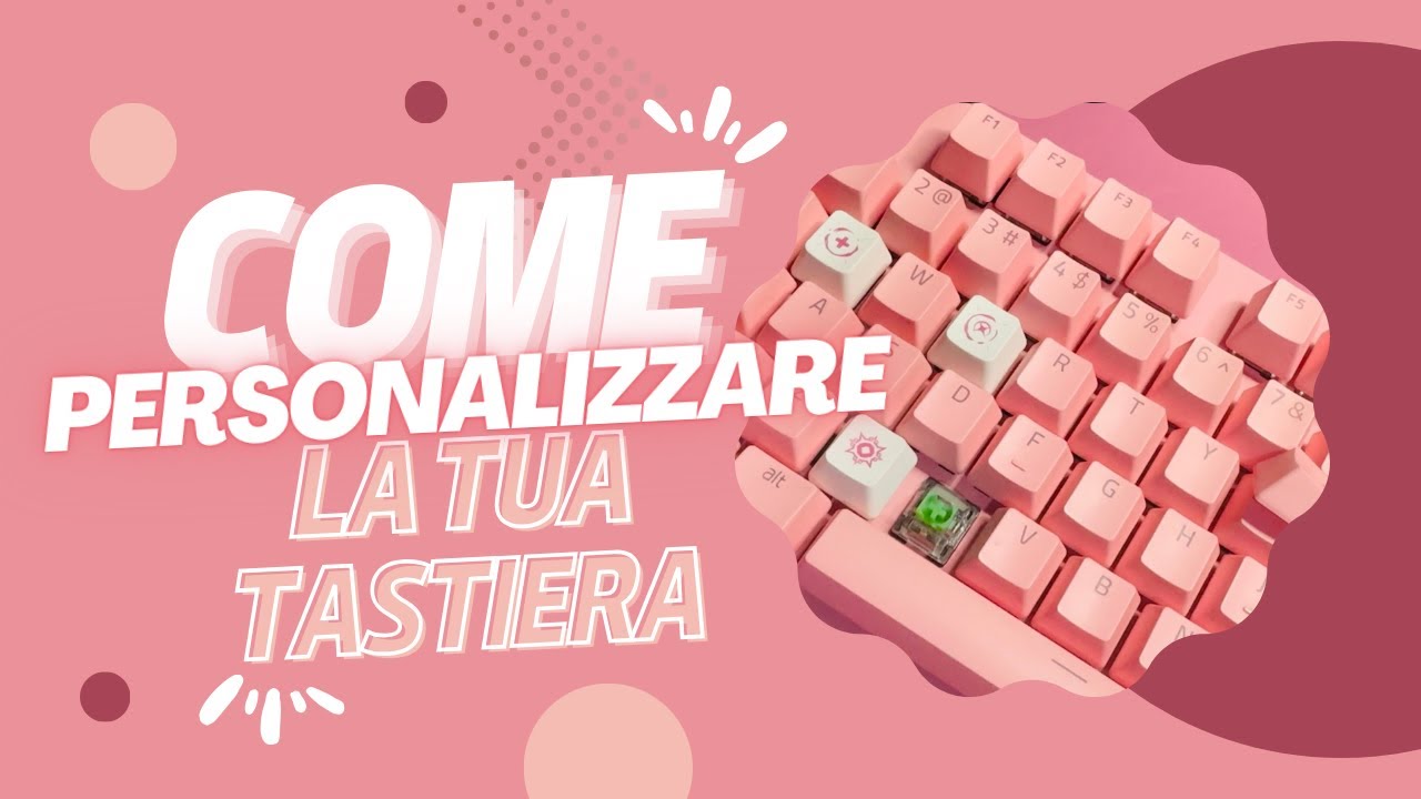 COME PERSONALIZZARE LA TUA TASTIERA! - HOW TO CUSTOM YOUR KEYBOARD ...