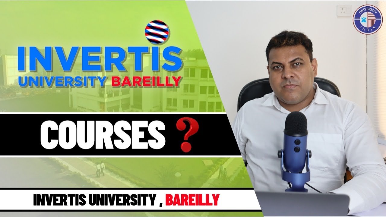 Invertis University Bareilly कोन कोनसे Courses कराने के लिए मान्य है ...