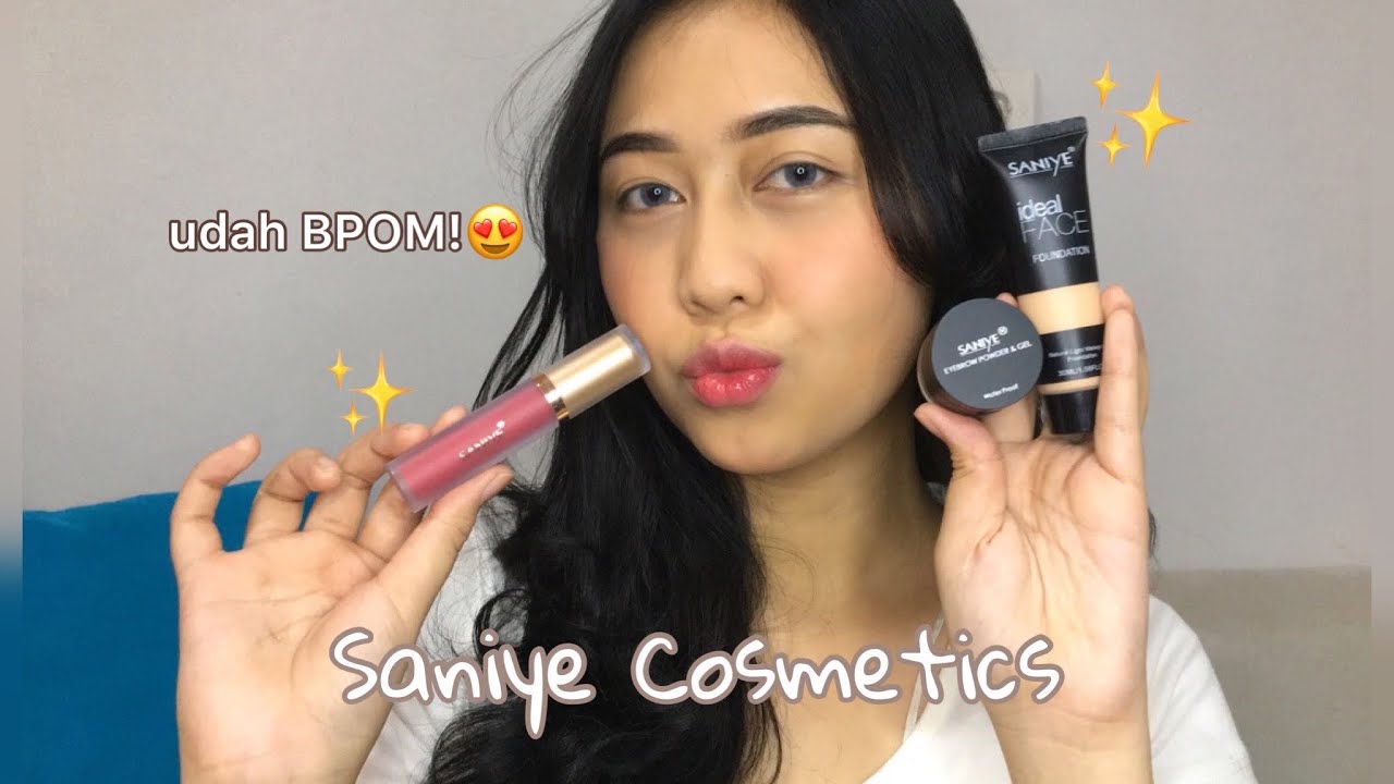 REVIEW JUJUR MAKEUP DARI SANIYE (Foundation, Eyebrow & Lipgloss) BPOM ...