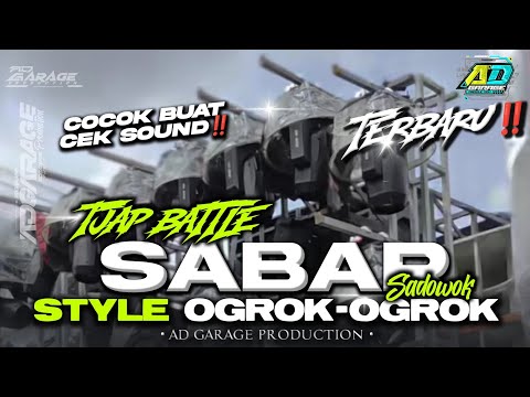 DJ SABAR TERBARU STYLE OGROK-OGROK‼️BASS BATTLE FULL HOREG🔥AD GARAGE PRODUCTION 