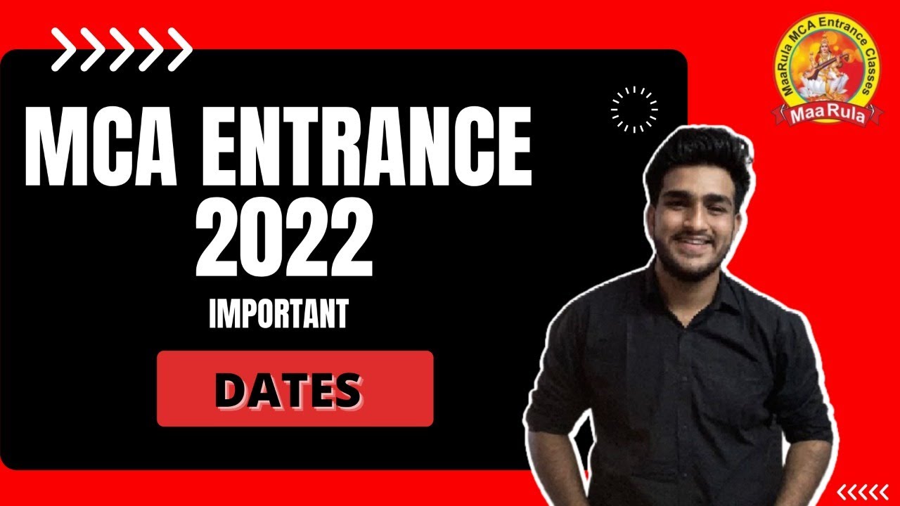 MCA ENTRANCE 2022 IMPORTANT DATES - YouTube