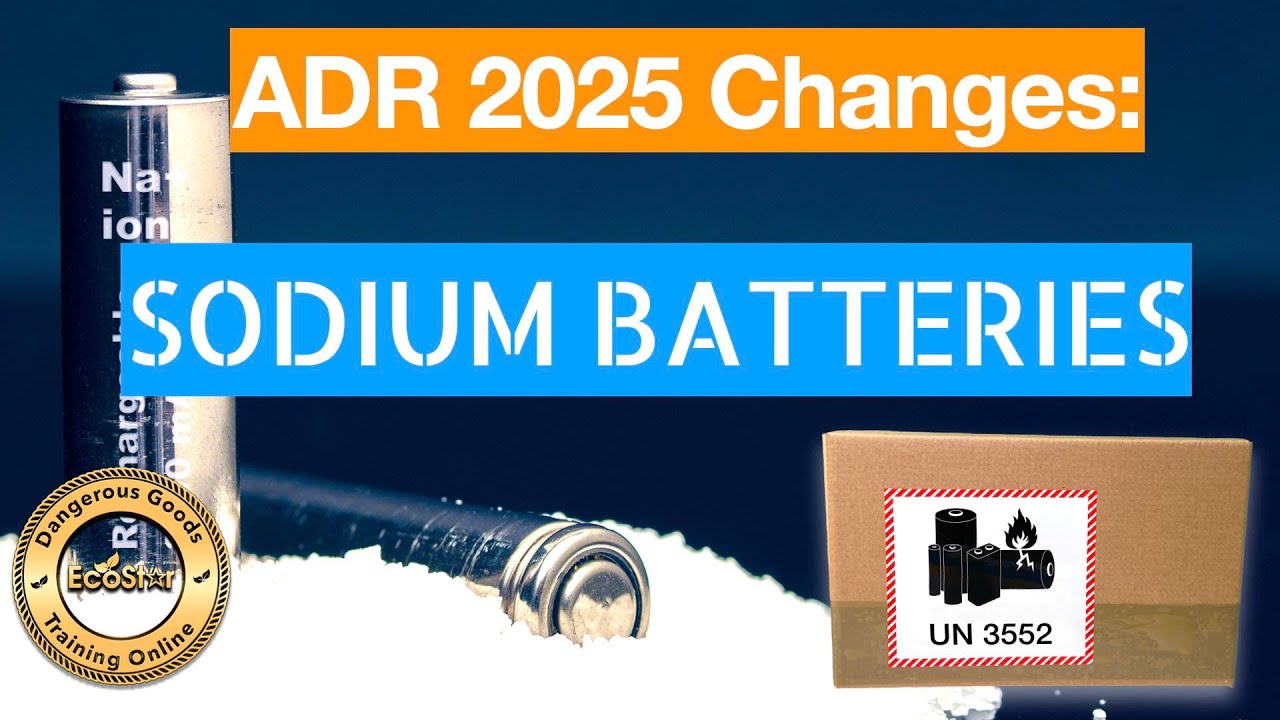 ADR 2025 Changes: Sodium batteries (UN 3551, UN 3552 and UN 3558) - YouTube