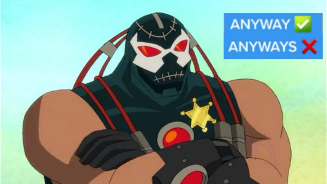 Bane from the show Harley Quinn explains: that the word "Anyways" is wrong, it is "Anyway" - YouTube