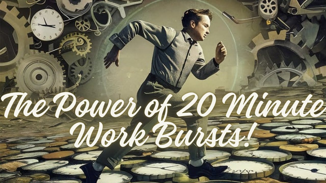 Unlock Your Productivity: The Power of 20-Minute Work Bursts - YouTube