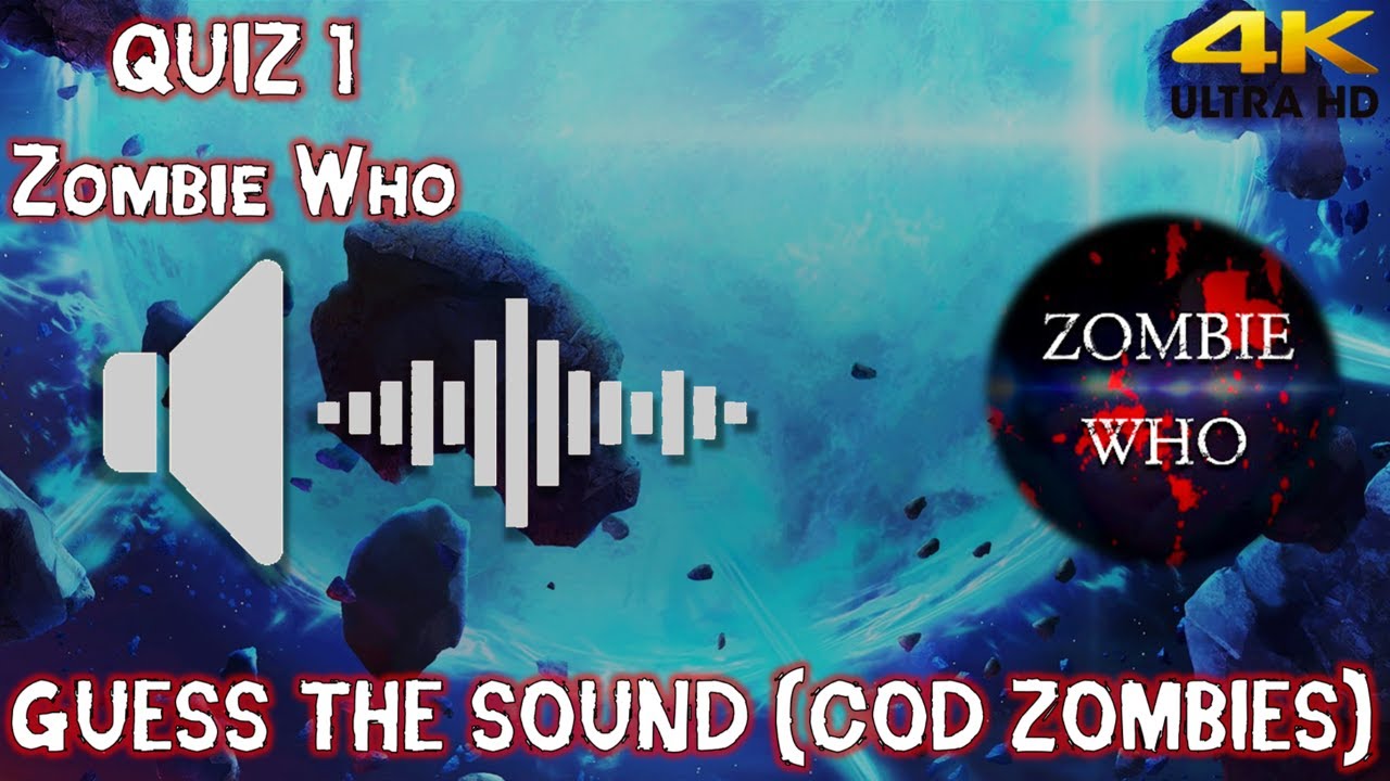 Call of Duty Zombies Sound Quiz 1 'Guess The Sounds?' ft. @ZombieWho ...