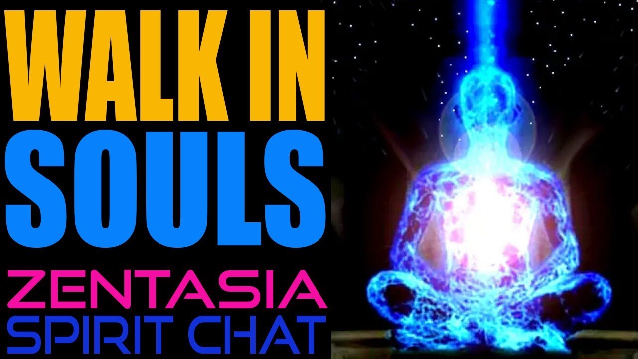 Walk In Souls - Zentasia Spirit Chat - YouTube