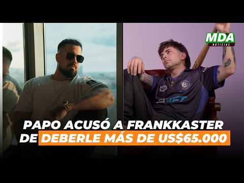 PAPO ACUSÓ a FRANKKASTER de DEBERLE 68.000 DÓLARES y estalló el ESCÁNDOLO