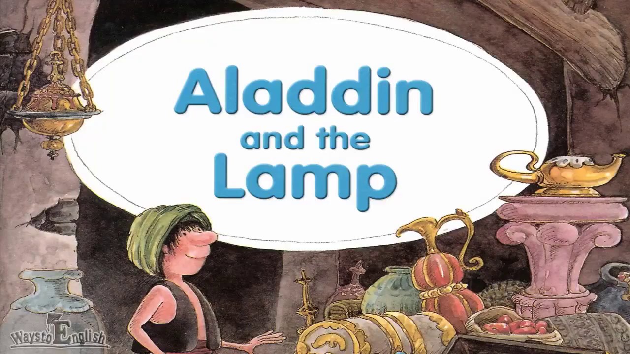 Tiếng anh tự học - Level 4 (7-9 tuổi) - Reading 09 - Aladdin and the ...
