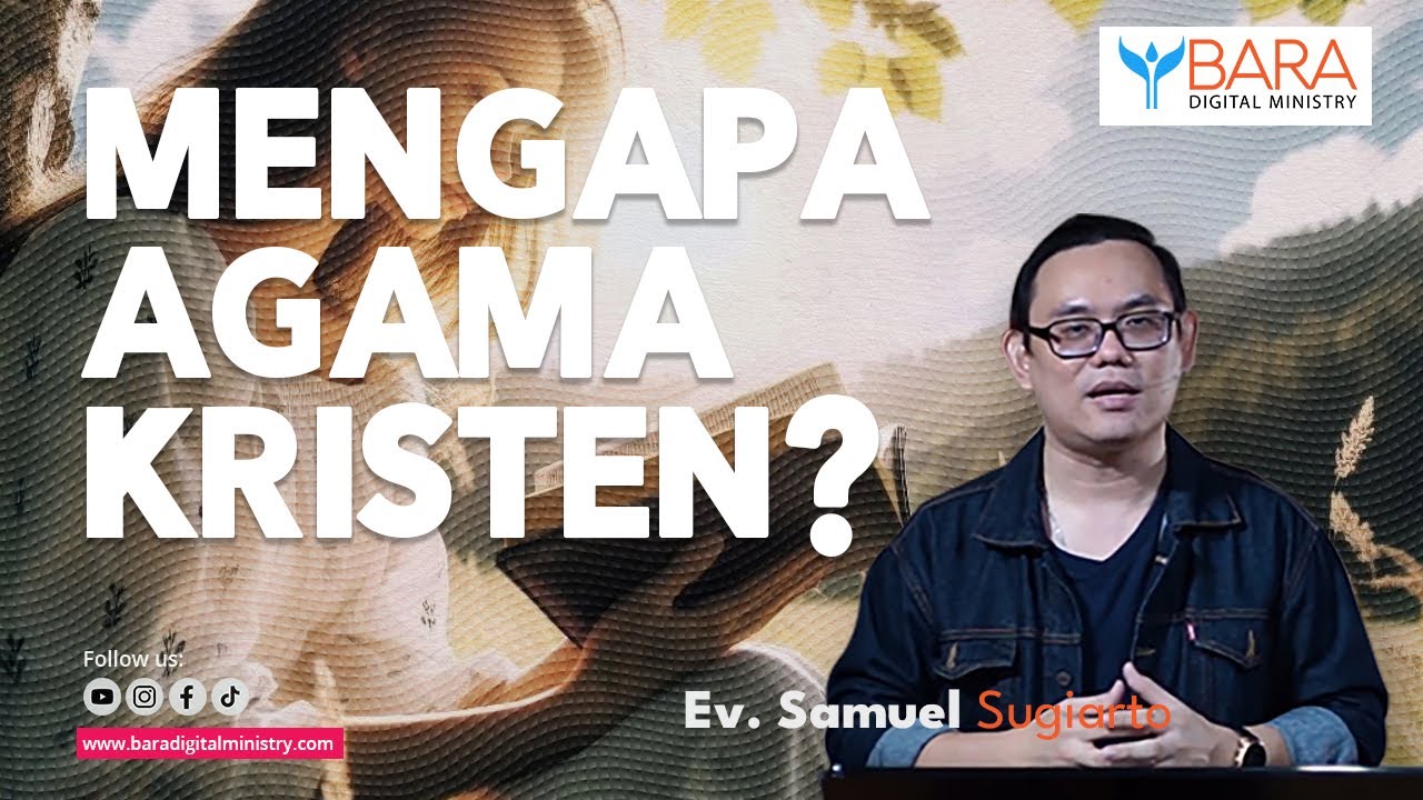 Mengapa Agama Kristen? | Ev. Samuel Sugiarto - YouTube
