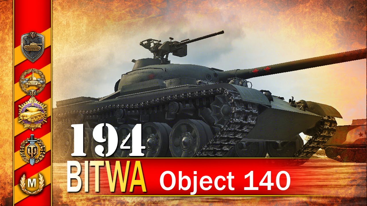 Object 140 - mistrzostwo świata - BITWA - World of tanks - YouTube