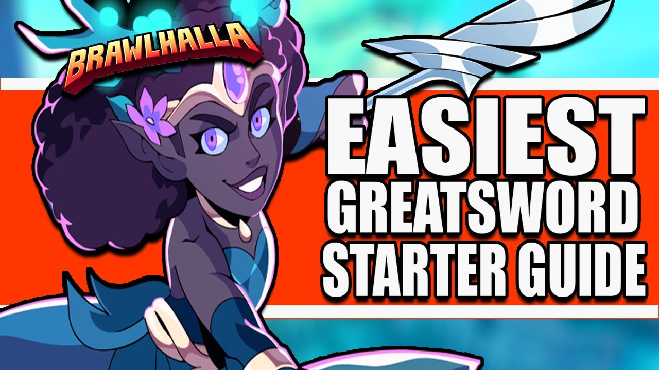 Brawlhalla - The Easiest Greatsword Starter Guide - YouTube