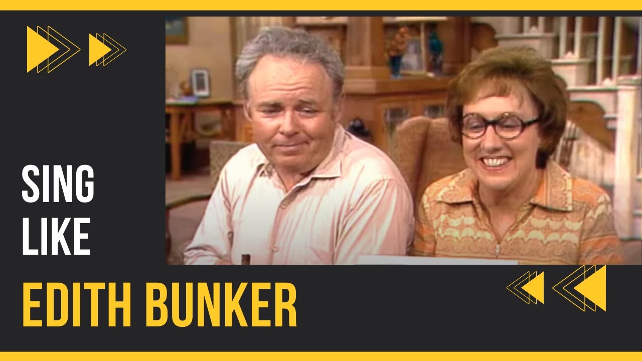 Those Were the Days - Tribute to Edith Bunker / Learn to sing like Jean ...