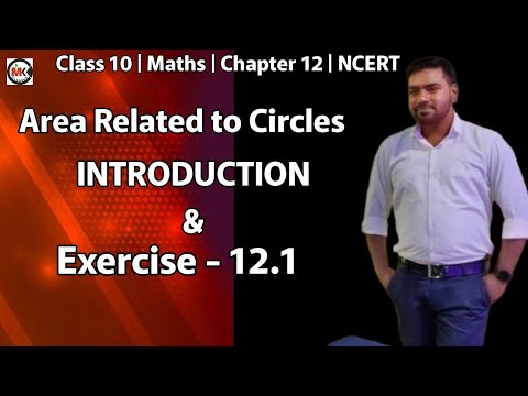 Area Related to Circles | Chapter-12 | Maths Class 10 | Introduction ...
