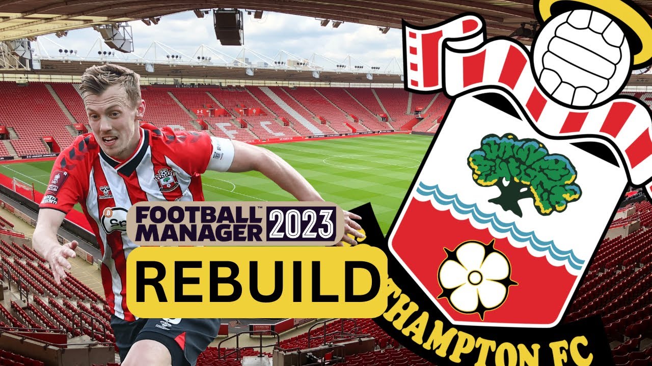 Rebuilding SOUTHAMPTON | FM23 Rebuild | Football Manager 2023 - YouTube