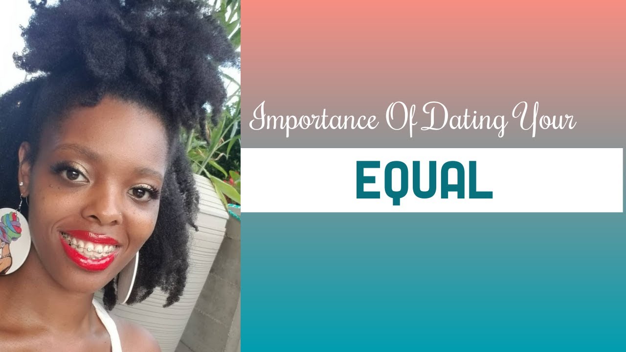 Importance of dating your equal - YouTube