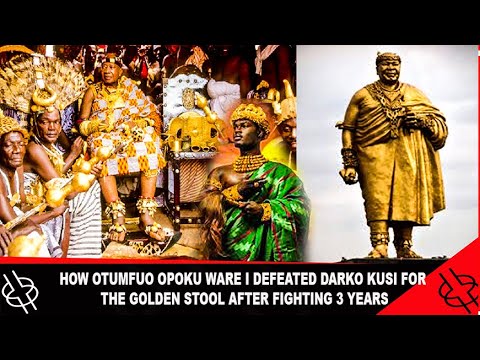 HOW OTUMFUO OPOKU WARE I DEFEATED DARKO KUSI FOR THE GOLDEN STOOL AFTER ...