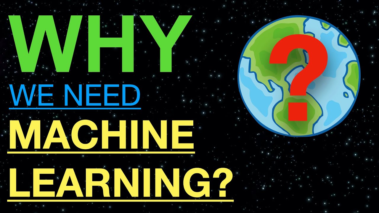 Why We Need Machine Learning? - YouTube