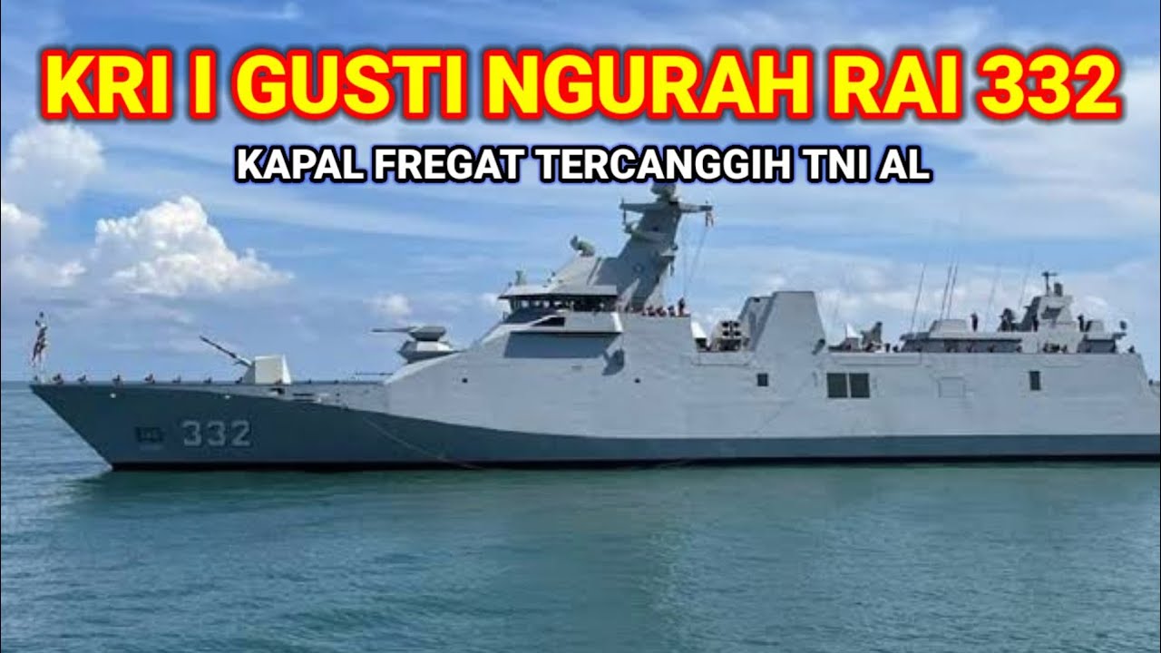 KRI I GUSTI NGURAH RAI 332 ‼️FREGAT TERCANGGIH TNI AL - YouTube