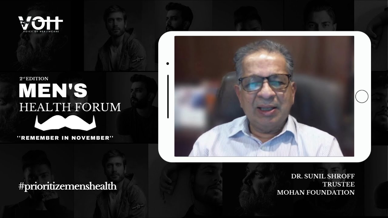 Dr. Sunil Shroff, Trustee, Mohan Foundation talks about Men's Health ...