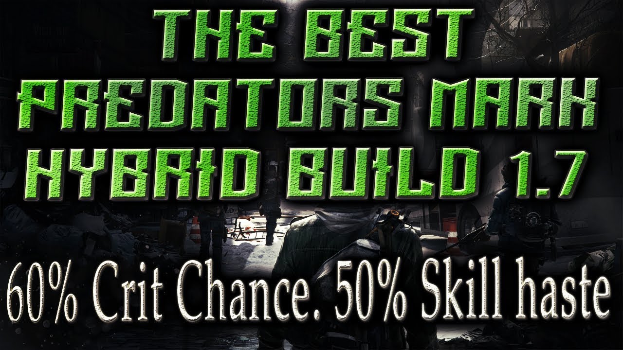 The Division 1.7 - THE MOST DOMINANT PREDATORS MARK HYBRID BUILD ...
