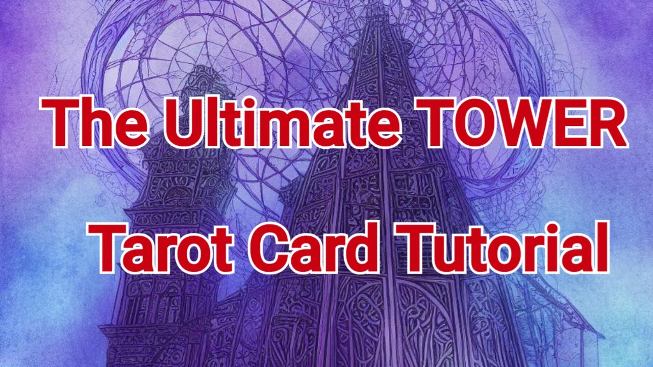 The Ultimate TOWER Tarot Card Tutorial: From Meanings to ...