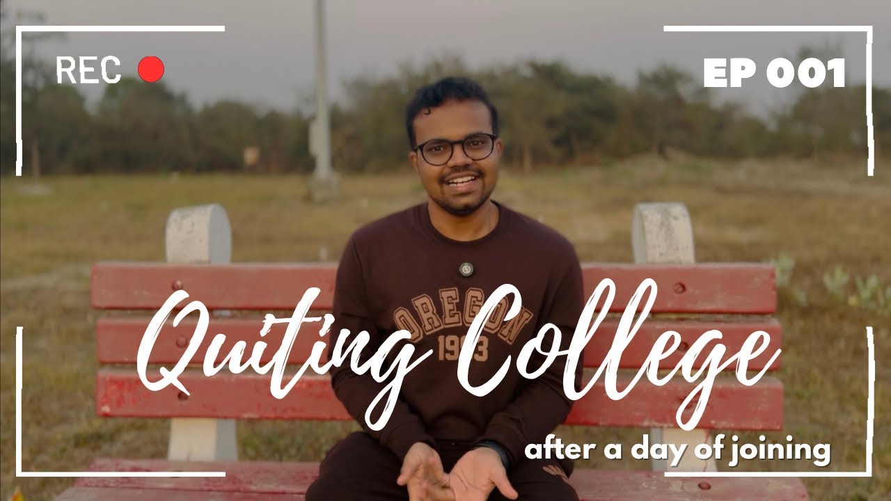 Failing Entrance, Joining Local College and Quitting it - Campus ...