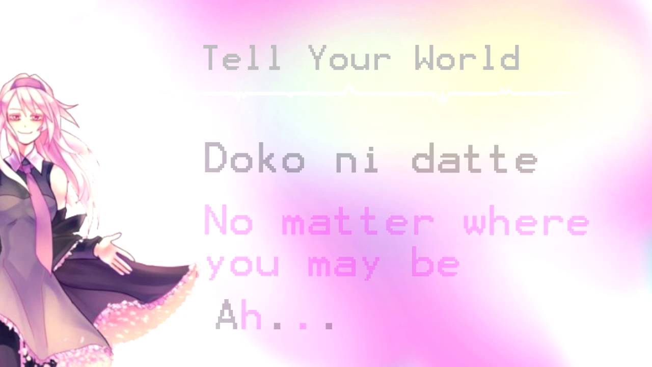 歌幡メイジ - Gahata Meiji 】 Tell Your World 【UTAUカバー】(Romanji Lyrics + Eng ...