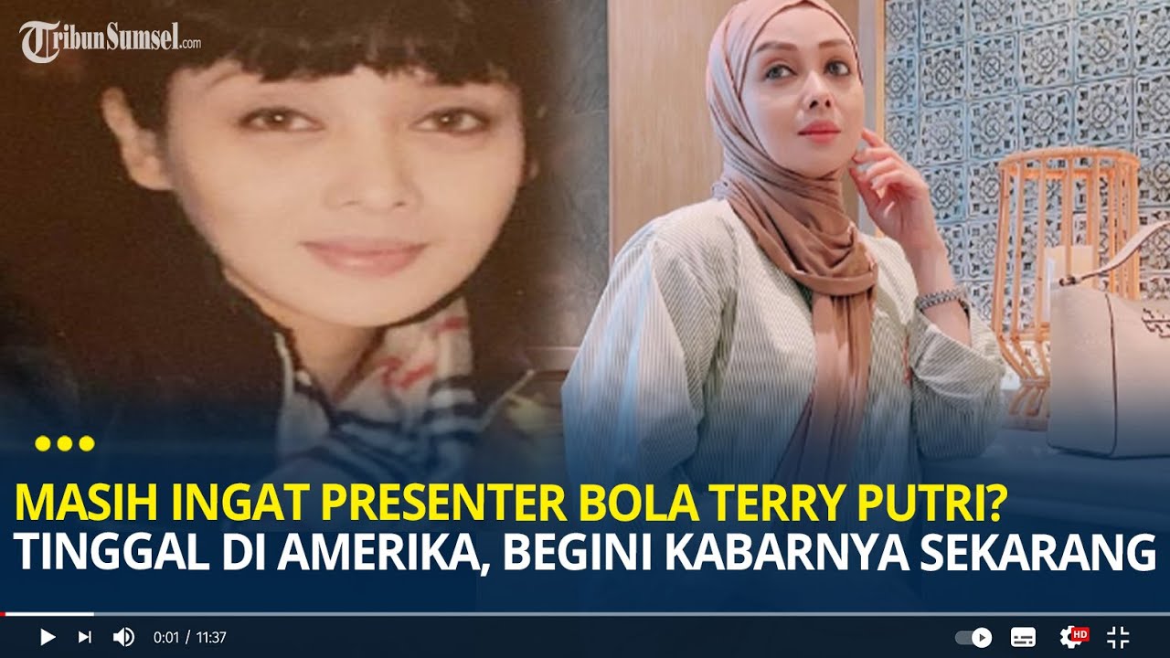 Masih Ingat Presenter Bola Terry Putri? Tinggal di Amerika, Begini Kabarnya Sekarang - YouTube