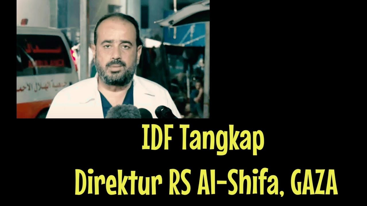 IDF Tangkap Direktur Rumah Sakit Al-Shifa, Gaza - YouTube