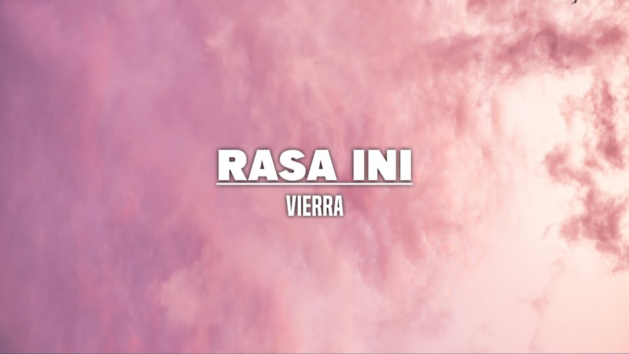 Vierra - Rasa Ini (Lirik) - YouTube
