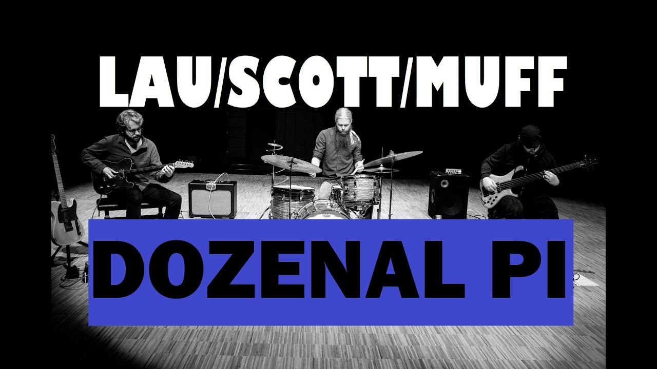 Lau/Scott/Muff - Dozenal Pi - Live 2016 - YouTube