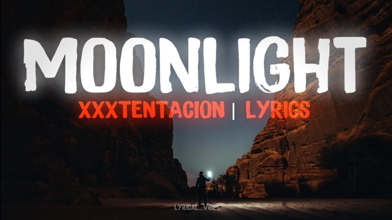 XXXTENTACION - MOONLIGHT (Lyrics) | lyrical_vibes - YouTube