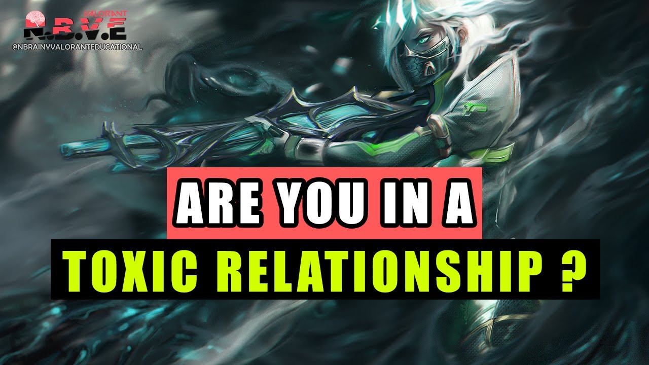 Are you in a toxic relationship? ft Valorant - YouTube