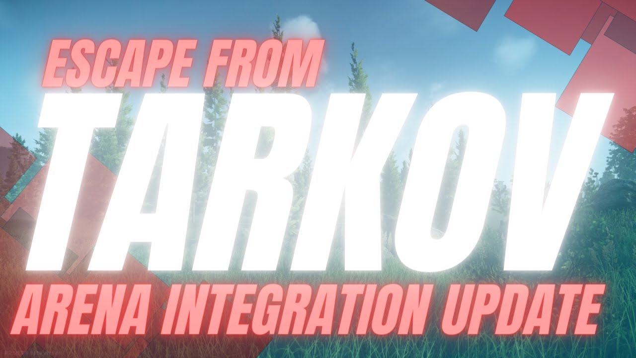Escape From Tarkov Arena Integration First Thoughts and Impressions ...