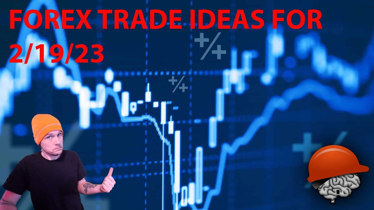 Forex Trade ideas for 2/19/23 - YouTube