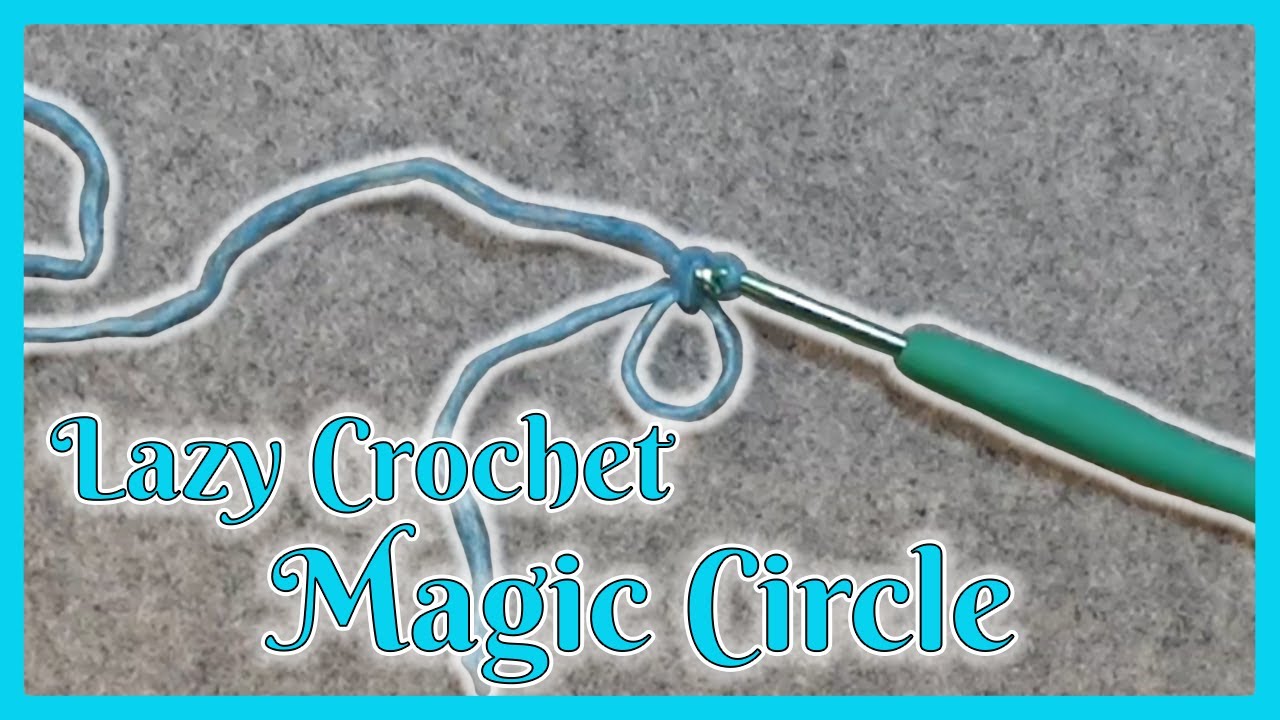 Lazy Crochet: Magic circle tutorial - YouTube