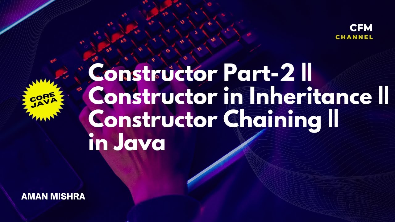 Constructor in Java Part-2 || Constructor in Inheritance || Constructor Chaining in Java #java ...