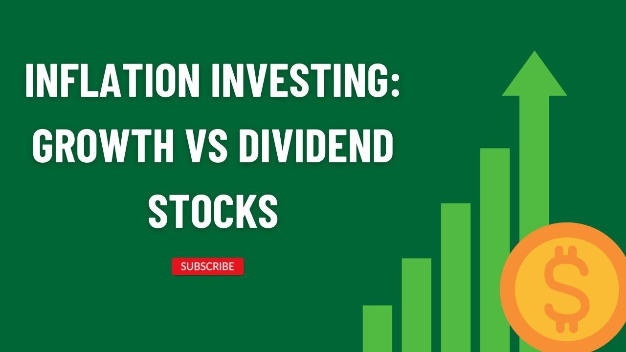 Inflation Investing: Growth vs Dividend Stocks - YouTube