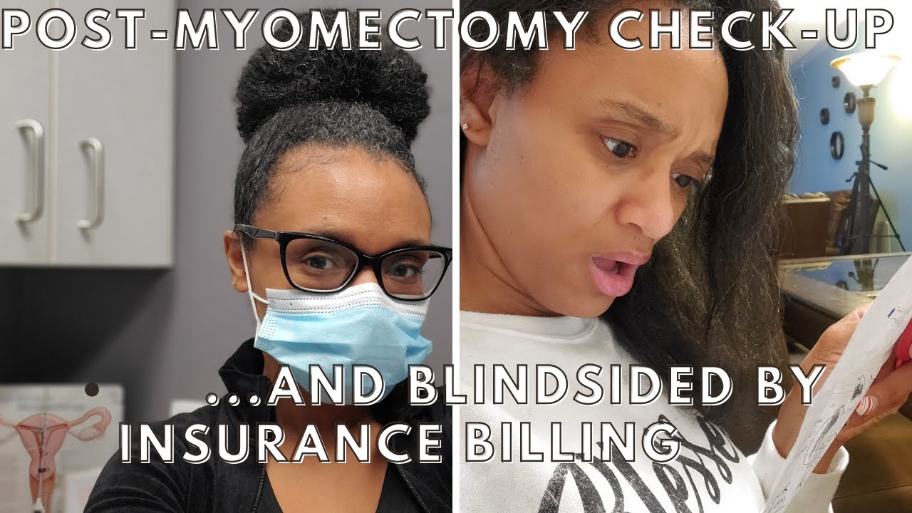 3-Month Post Myomectomy Check-up... I was BLINDSIDED by my INSURANCE ...
