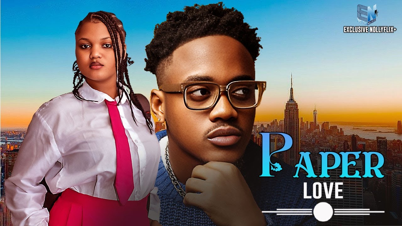 PAPER LOVE : EMMA NSE | PRECIOUS FESTUS | NOLLYWOOD MOVIES 2025 - YouTube