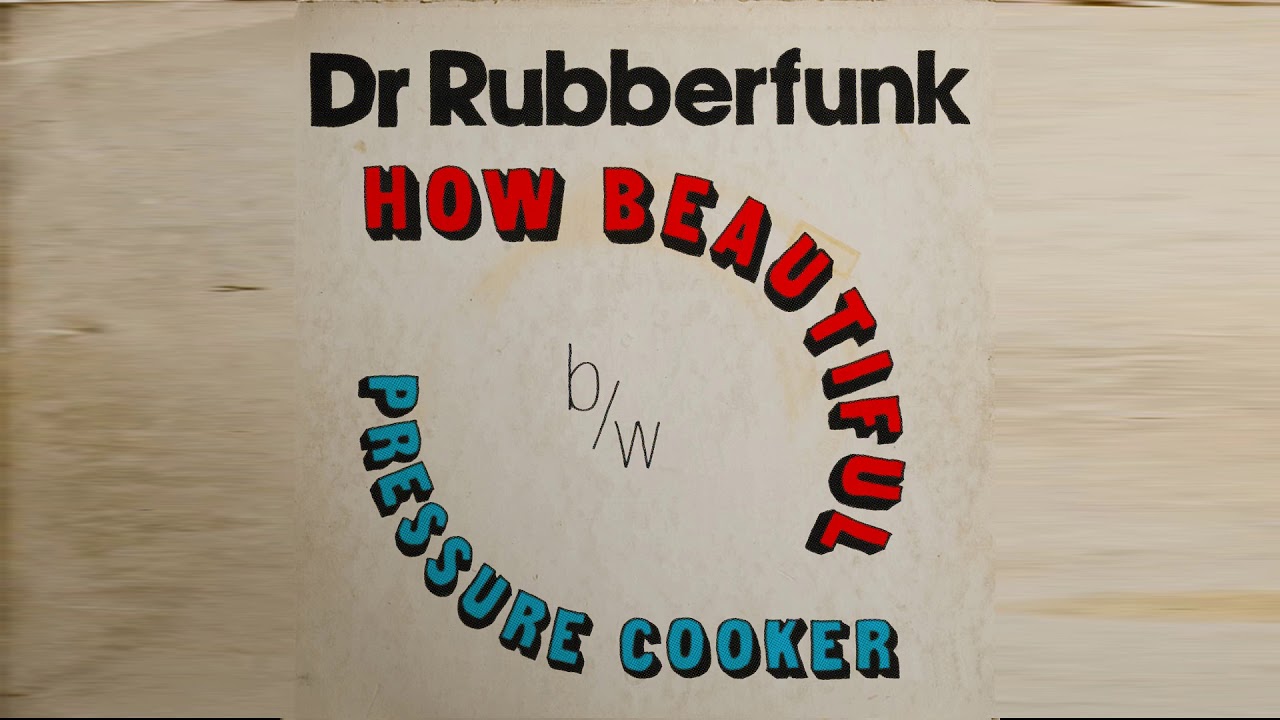 Dr Rubberfunk - How Beautiful (7" Mix) - YouTube