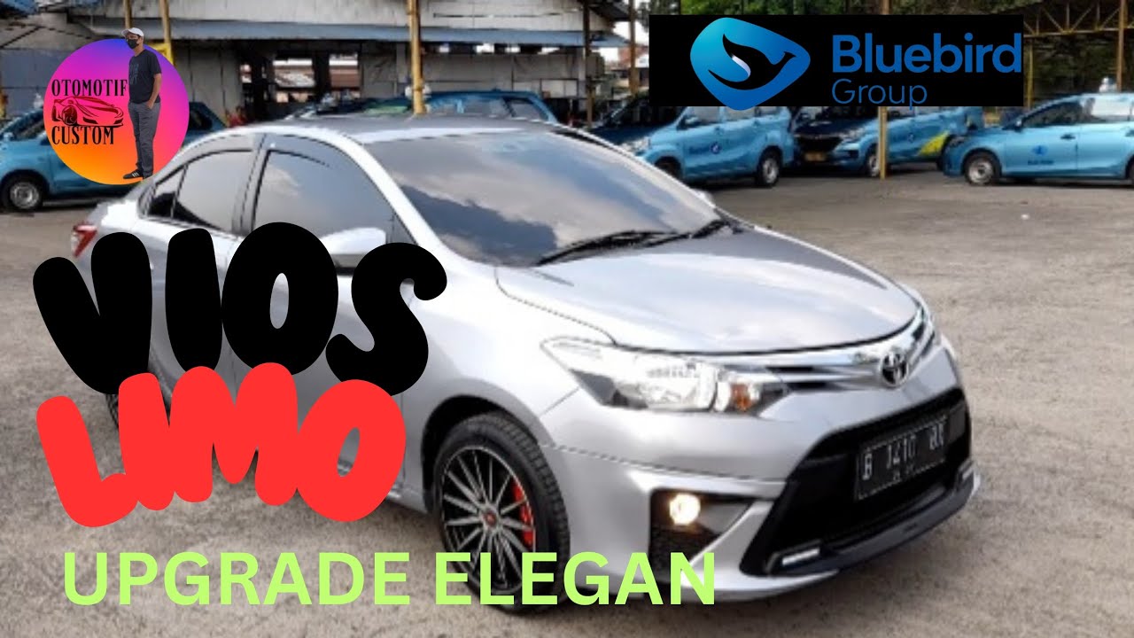 Vios Limo Gen 3 Th 2015 Upgrade Elegant @OTOMOTIFCUSTOM - YouTube