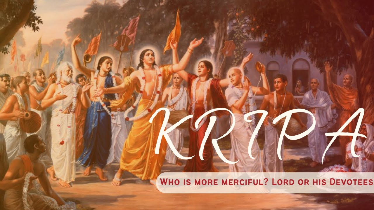 KRIPA | Who's more merciful? Krishna or his Devotees? | HG Svarna ...