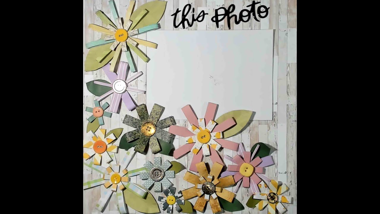 Scrap Your Scraps- One-Page Flower Layout - YouTube