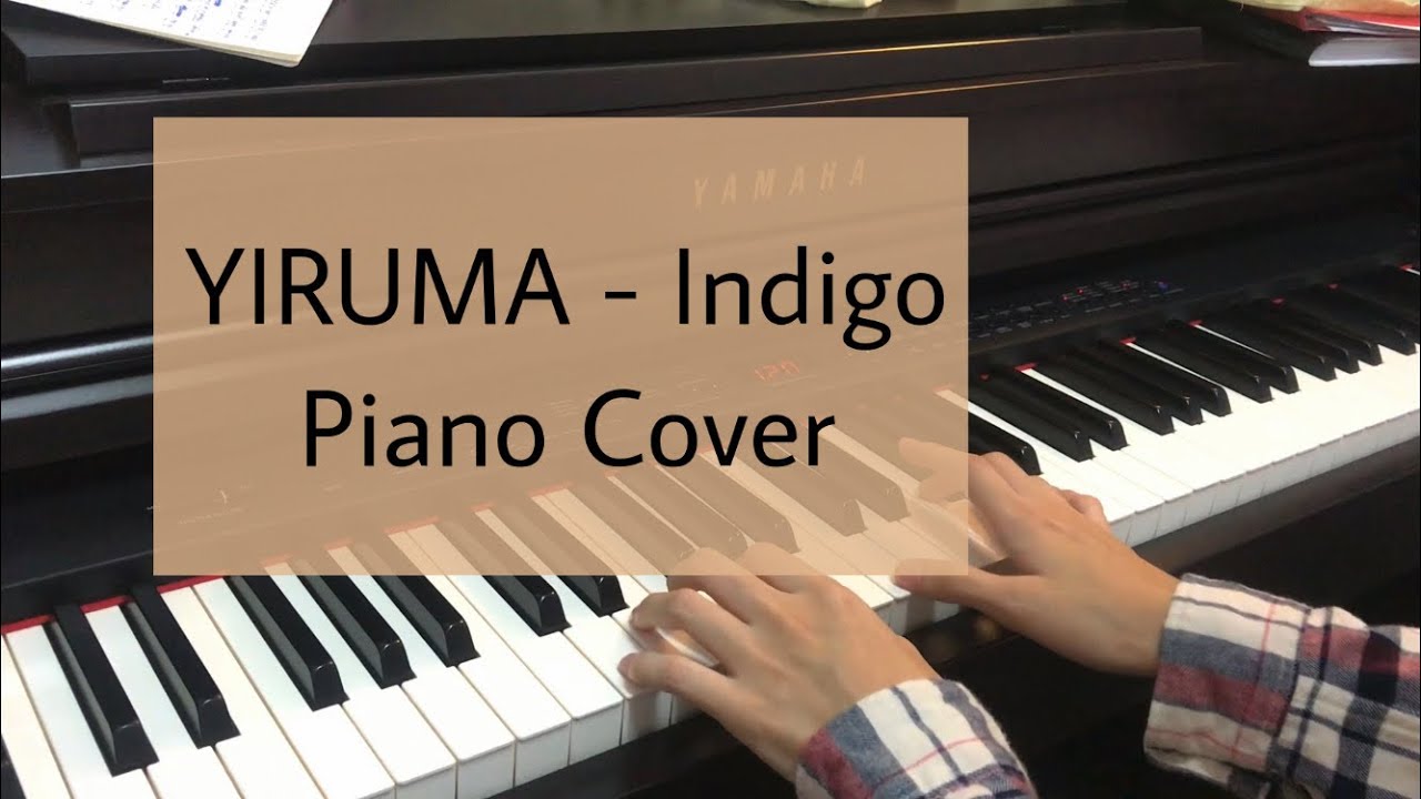 [Practice] Yiruma - Indigo (Piano Cover) - YouTube