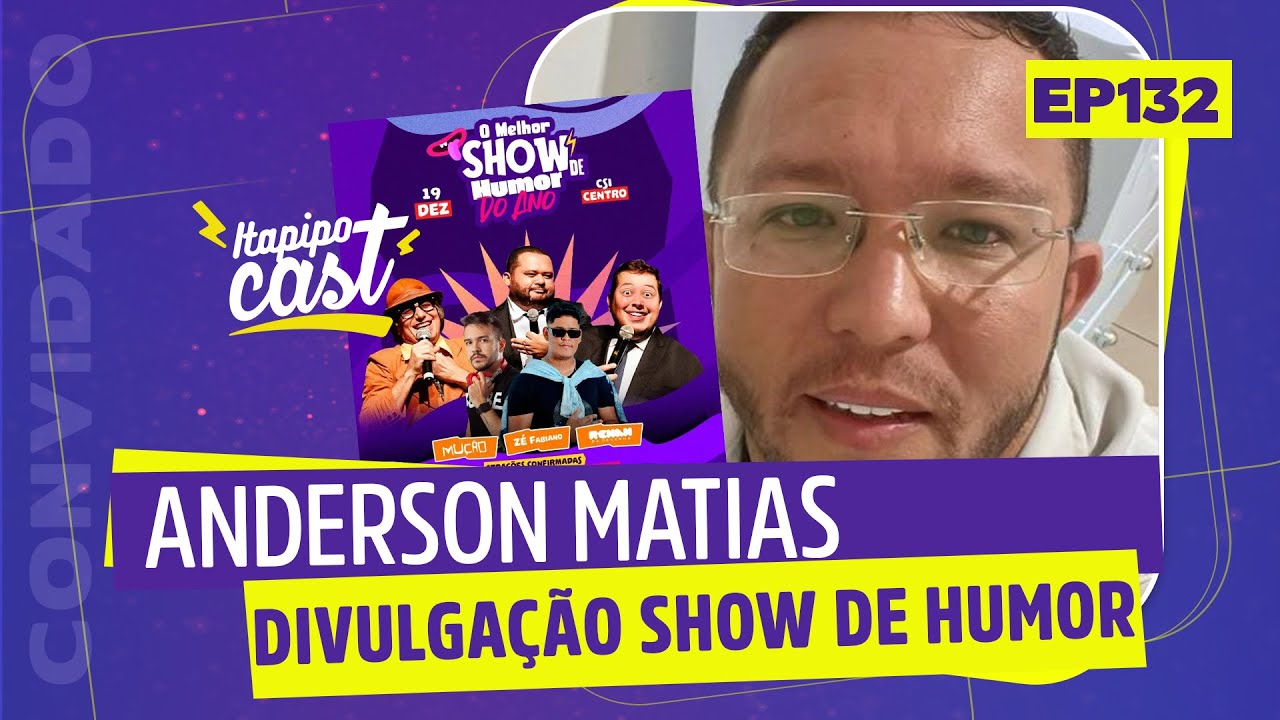 Anderson Matias [Divulgação Show de Humor] - Itapipocast #132 - 13.12. ...