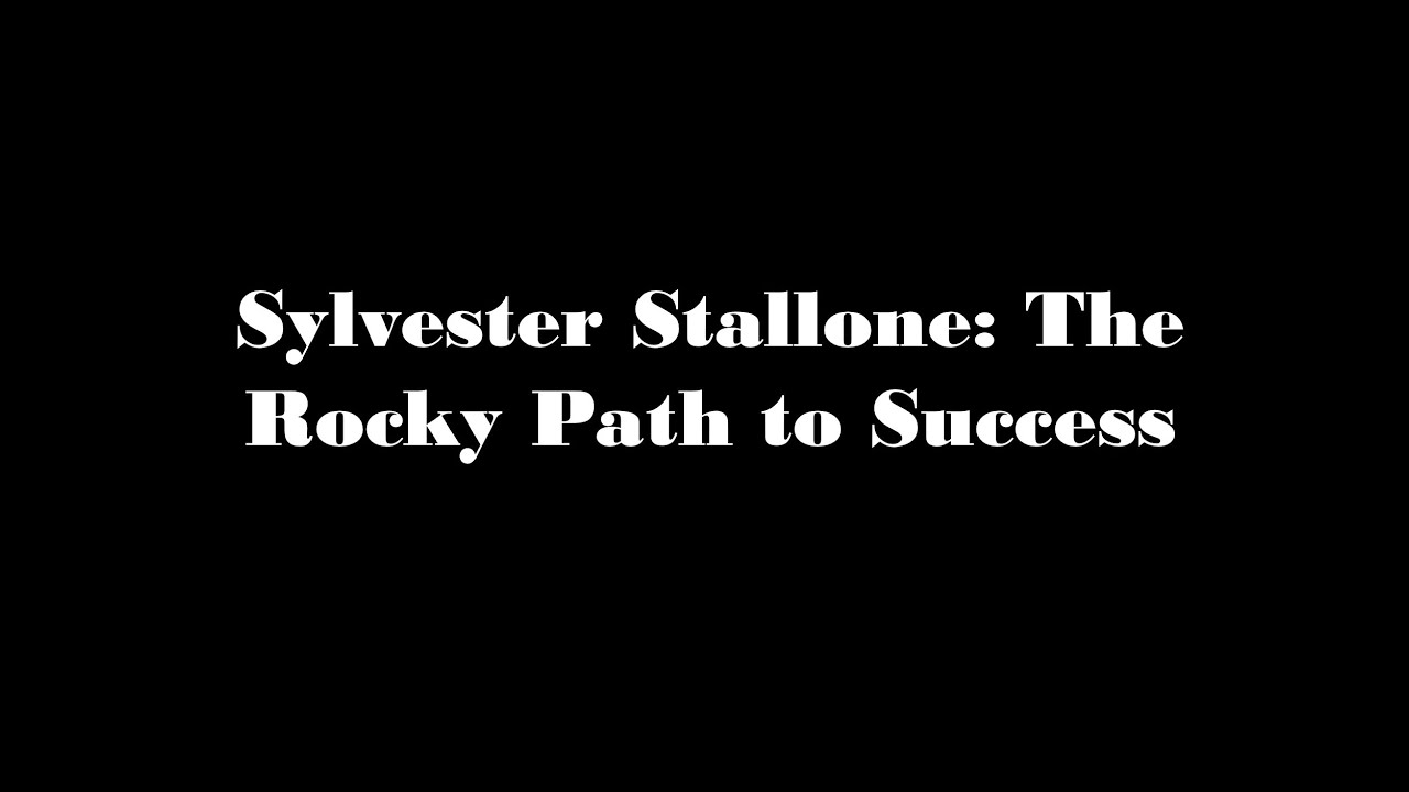 Sylvester Stallone: The Rocky Path to Success - YouTube