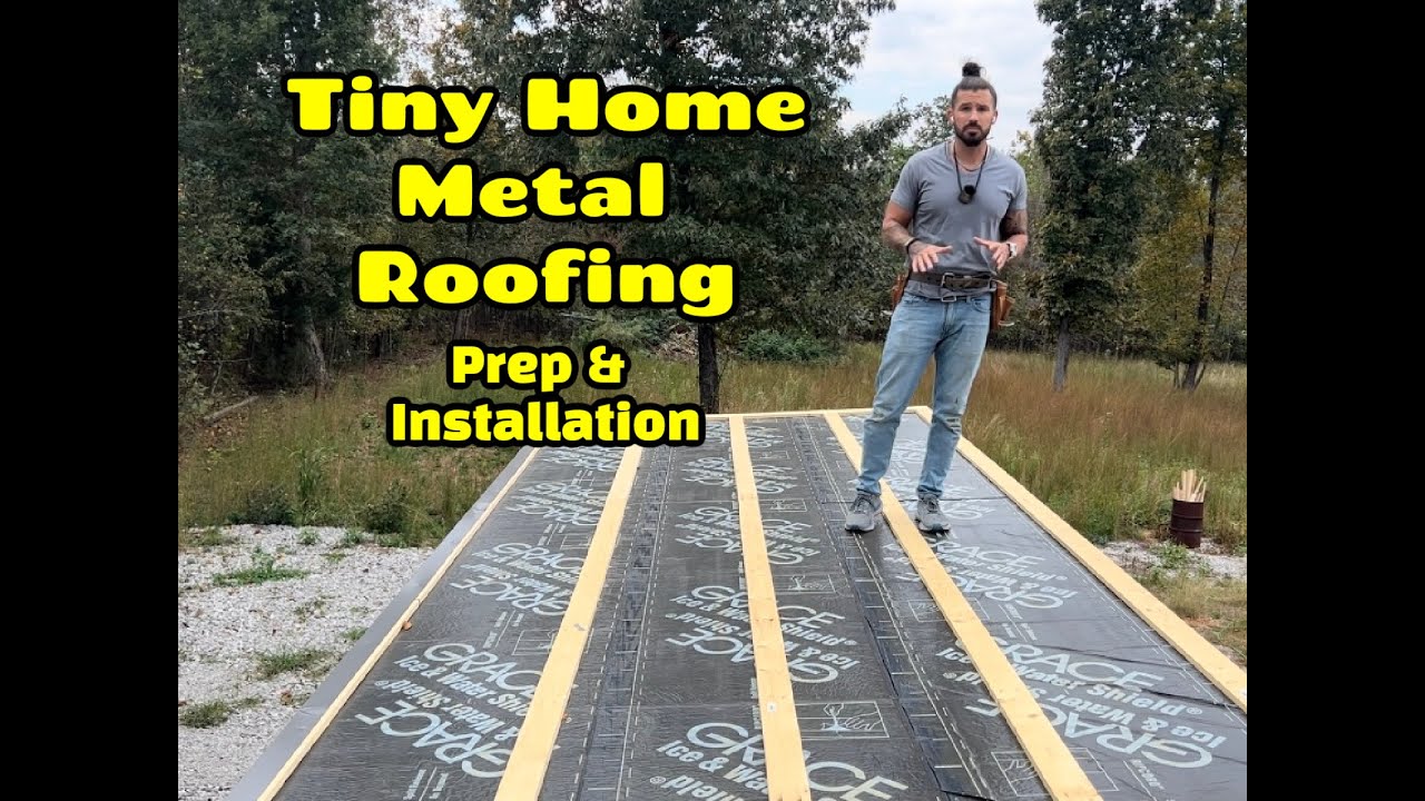 Tiny Home Build - Part 7: Metal Roof Prep & Installation - YouTube