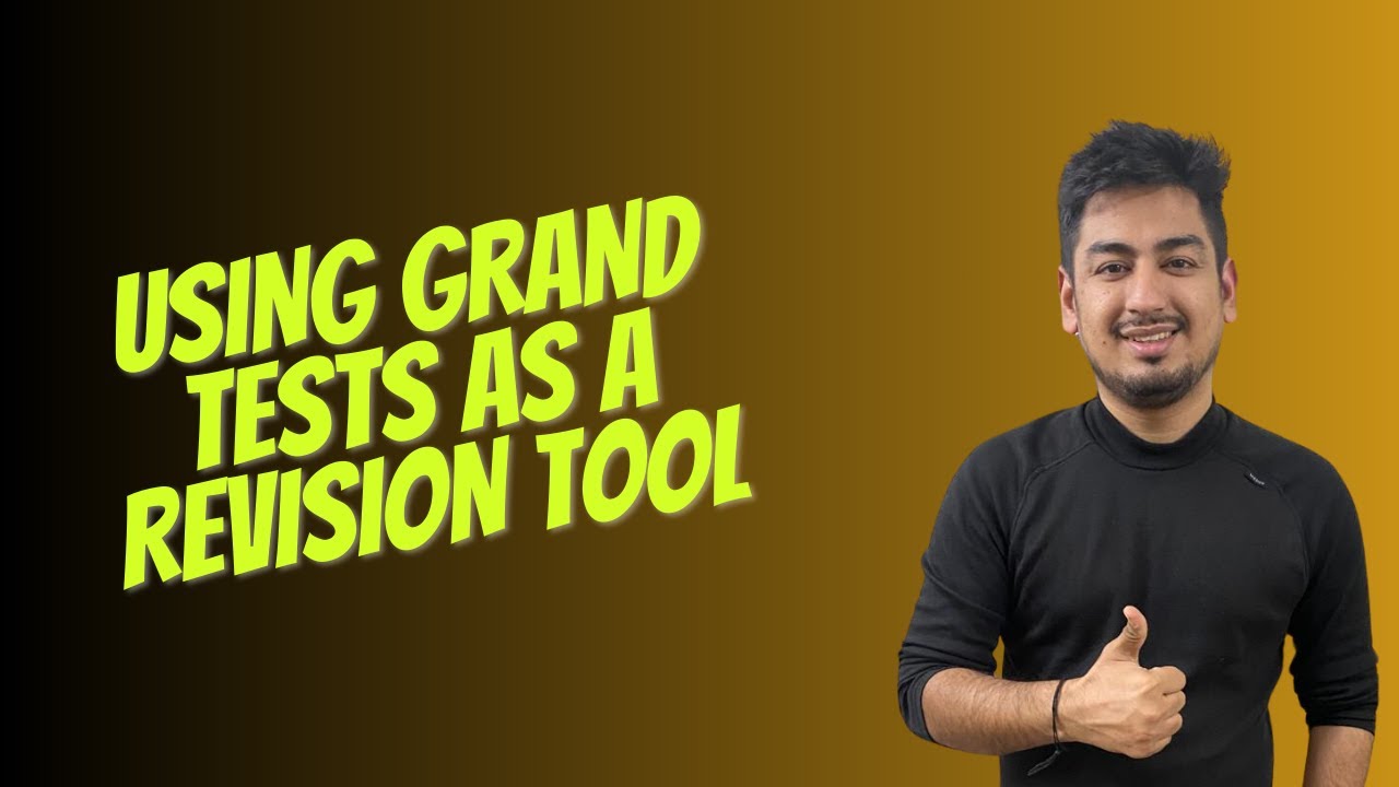 HOW TO USE GRAND TESTS AS A REVISION TOOL AND MAKE THE MOST OUT OF ...
